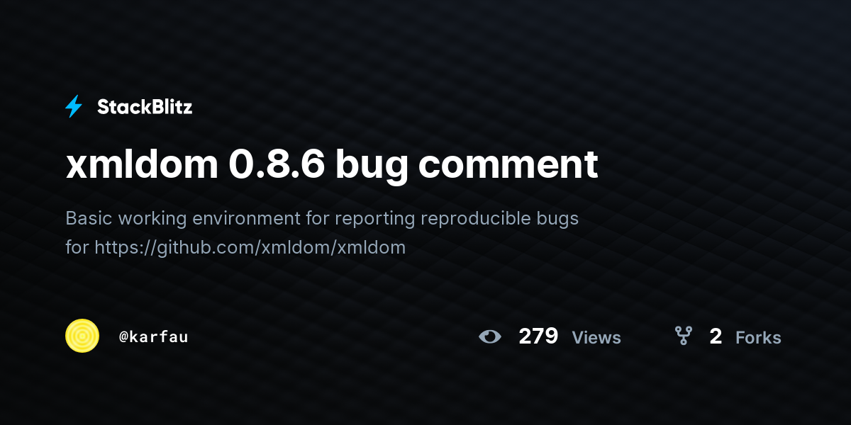 xmldom 0.8.6 bug comment - StackBlitz