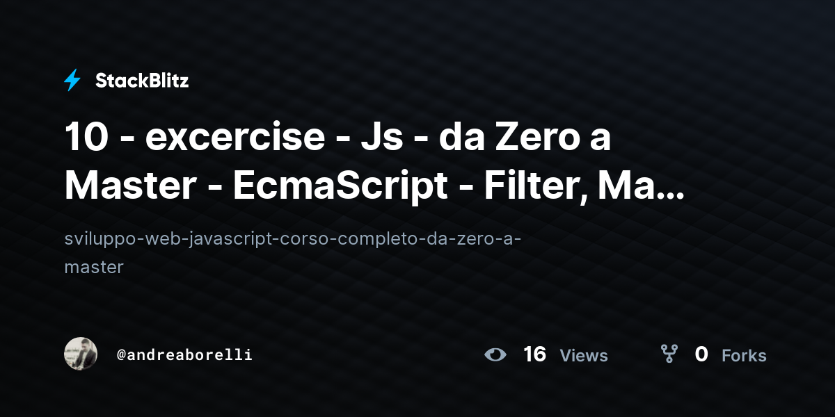 10 - excercise - Js - da Zero a Master - EcmaScript - Filter, Map e Reduce - StackBlitz