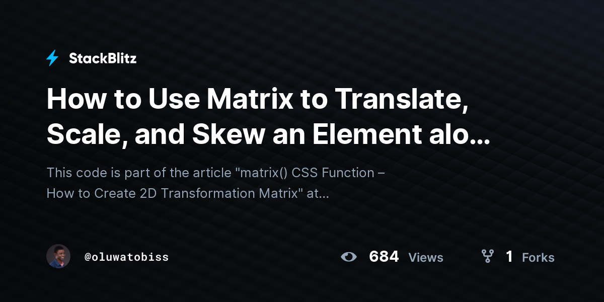 How To Use Matrix To Translate Scale And Skew An Element Along The X And Y Axis Stackblitz 