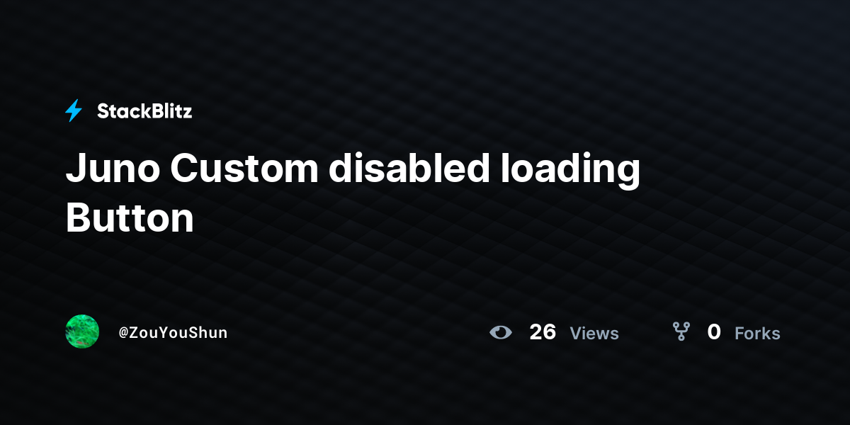 Juno Custom disabled loading Button - StackBlitz