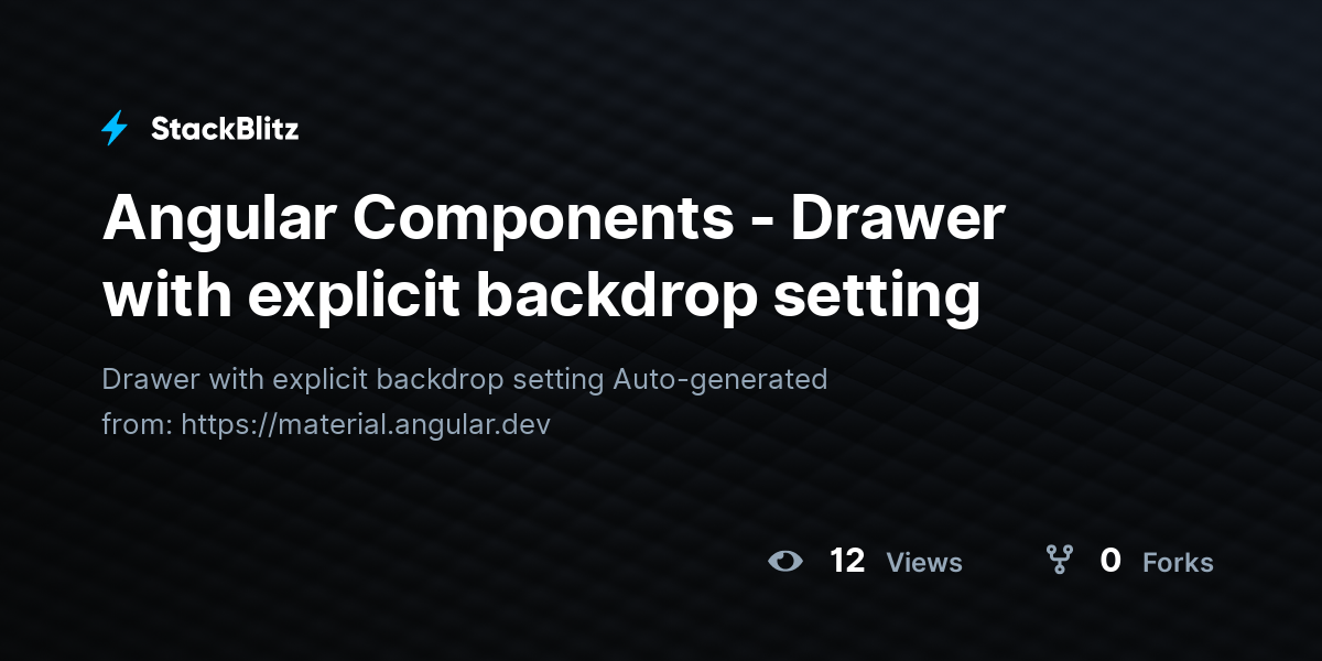 Angular Components - Drawer with explicit backdrop setting - StackBlitz