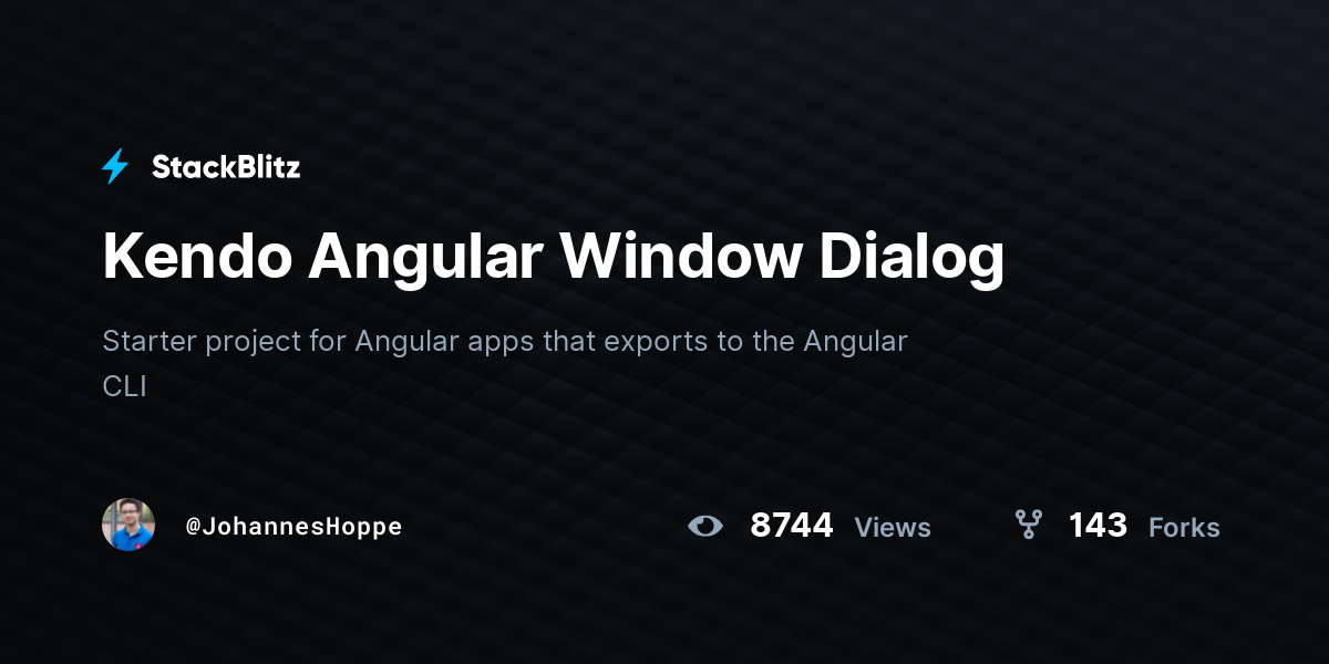 Kendo Angular Window Dialog - StackBlitz Kendo Angular Window Dialog - StackBlitz