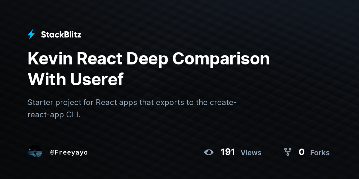 Kevin React Deep Comparison With Useref - StackBlitz Kevin React Deep Comparison With Useref - StackBlitz
