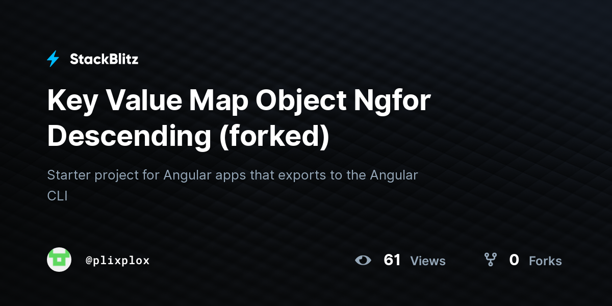 Key Value Map Object Ngfor Descending (forked) - StackBlitz