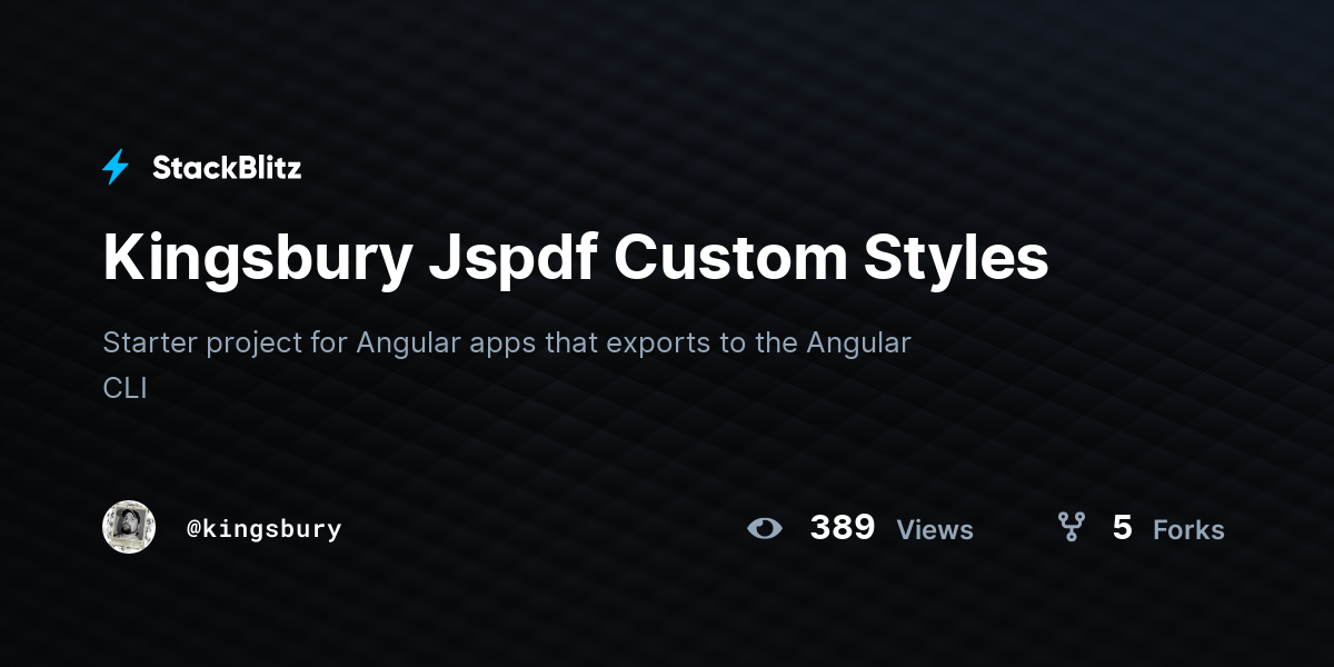 Kingsbury Jspdf Custom Styles - StackBlitz