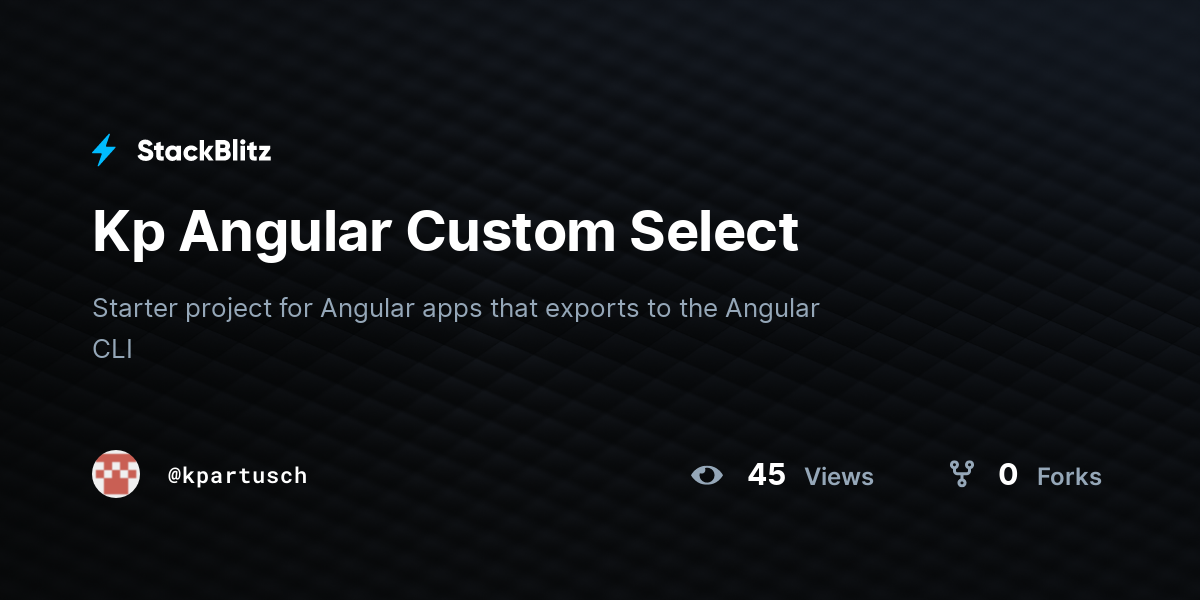 Kp Angular Custom Select - StackBlitz Kp Angular Custom Select - StackBlitz