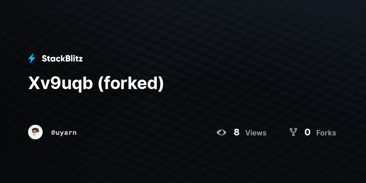 Xv9uqb (forked) - StackBlitz