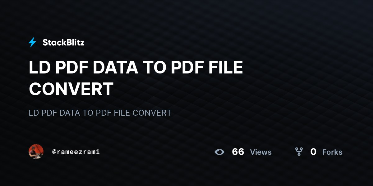 LD PDF DATA TO PDF FILE CONVERT - StackBlitz