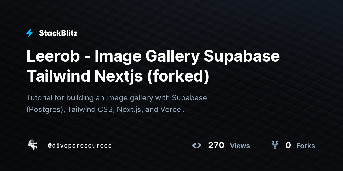 Leerob - Image Gallery Supabase Tailwind Nextjs (forked) - StackBlitz