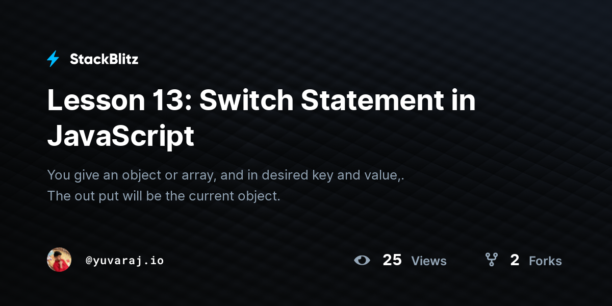 Lesson 13: Switch Statement in JavaScript - StackBlitz