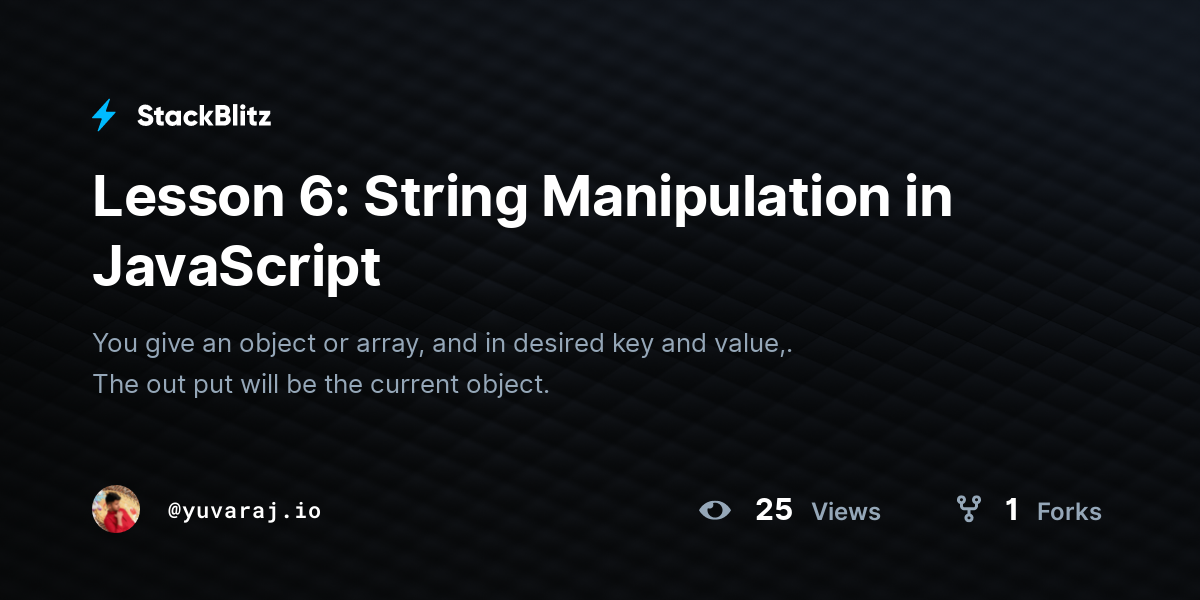 Lesson 6: String Manipulation in JavaScript - StackBlitz