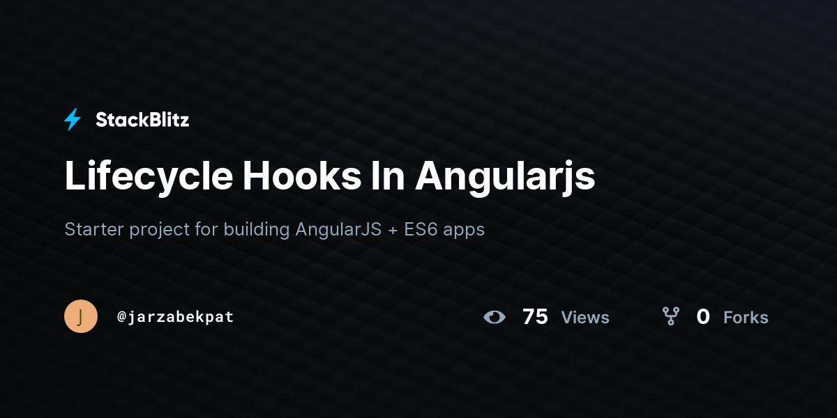 Lifecycle Hooks In Angularjs - StackBlitz Lifecycle Hooks In Angularjs - StackBlitz
