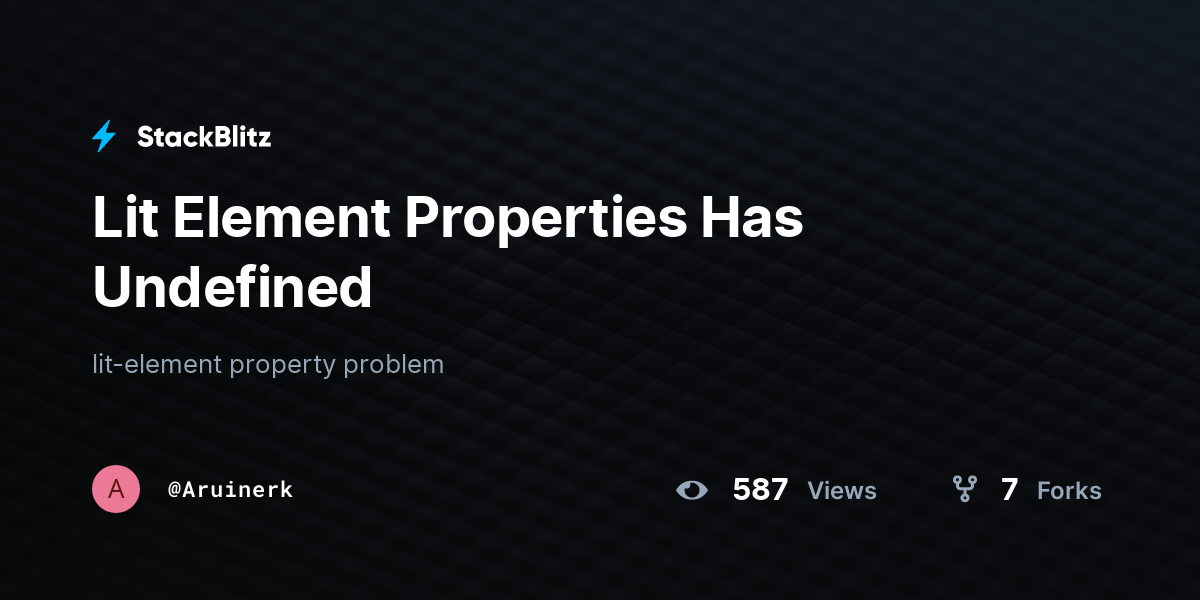 Lit Element Properties Has Undefined - StackBlitz Lit Element Properties Has Undefined - StackBlitz