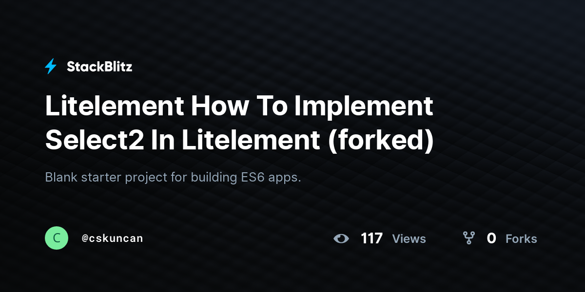 Litelement How To Implement Select2 In Litelement (forked) - StackBlitz Litelement How To Implement Select2 In Litelement (forked) - StackBlitz