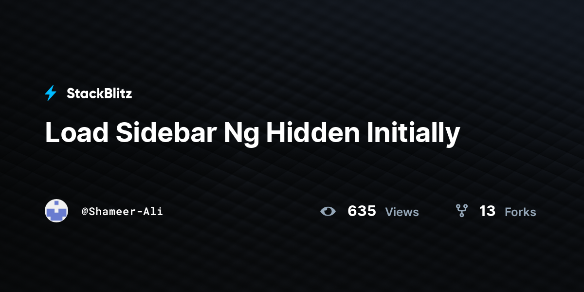 Load Sidebar Ng Hidden Initially - StackBlitz
