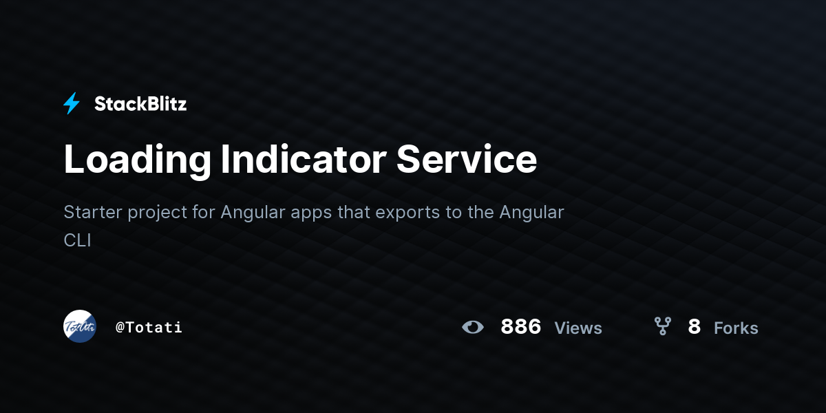 Loading Indicator Service - StackBlitz