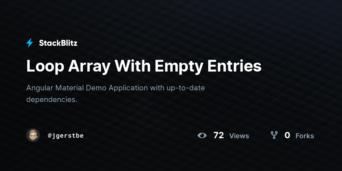 Loop Array With Empty Entries - StackBlitz