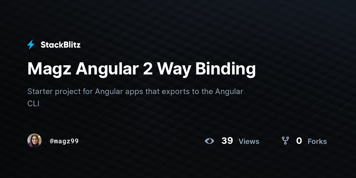 Magz Angular 2 Way Binding - StackBlitz