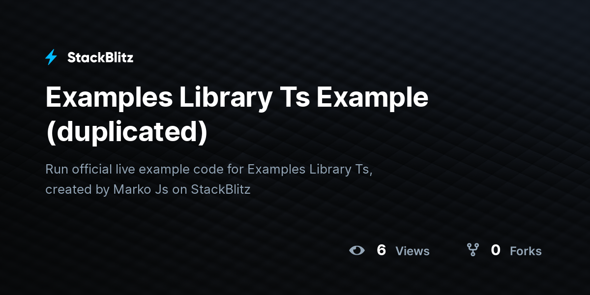 Examples Library Ts Example (duplicated) - StackBlitz