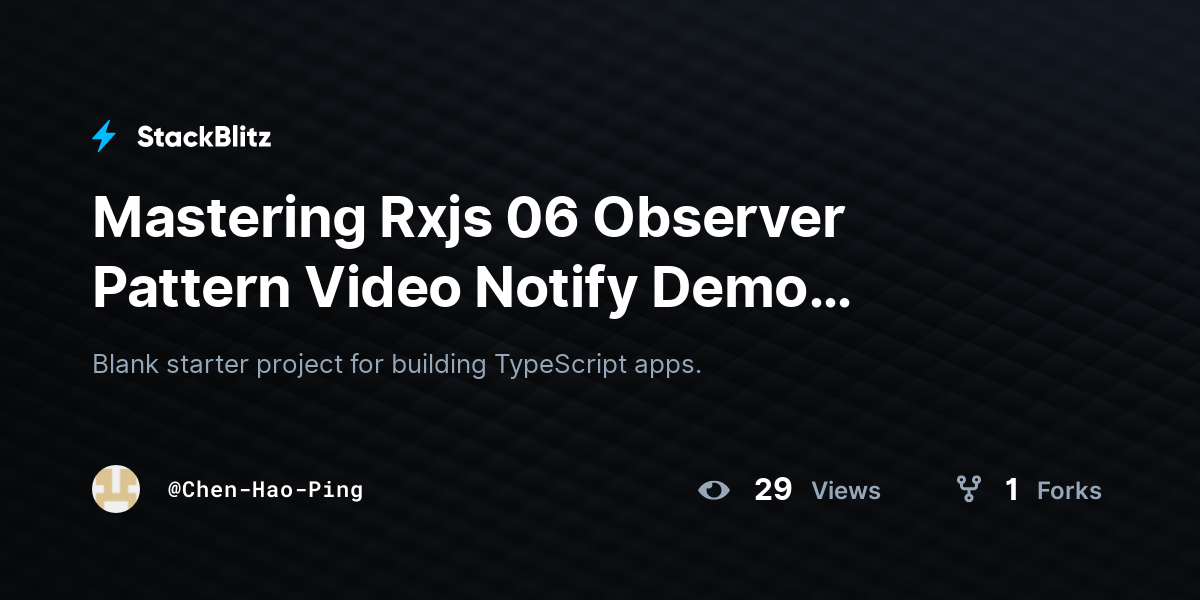 Mastering Rxjs 06 Observer Pattern Video Notify Demo Forked Stackblitz