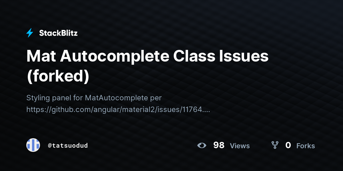 Mat Autocomplete Class Issues (forked) - StackBlitz Mat Autocomplete Class Issues (forked) - StackBlitz