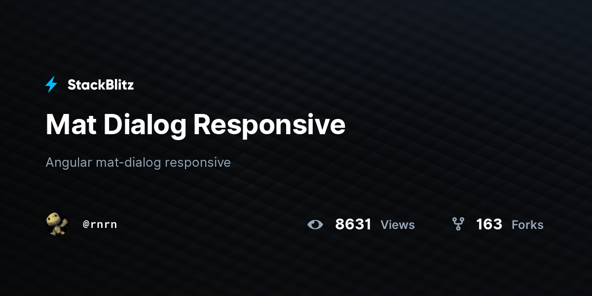 Mat Dialog Responsive - StackBlitz