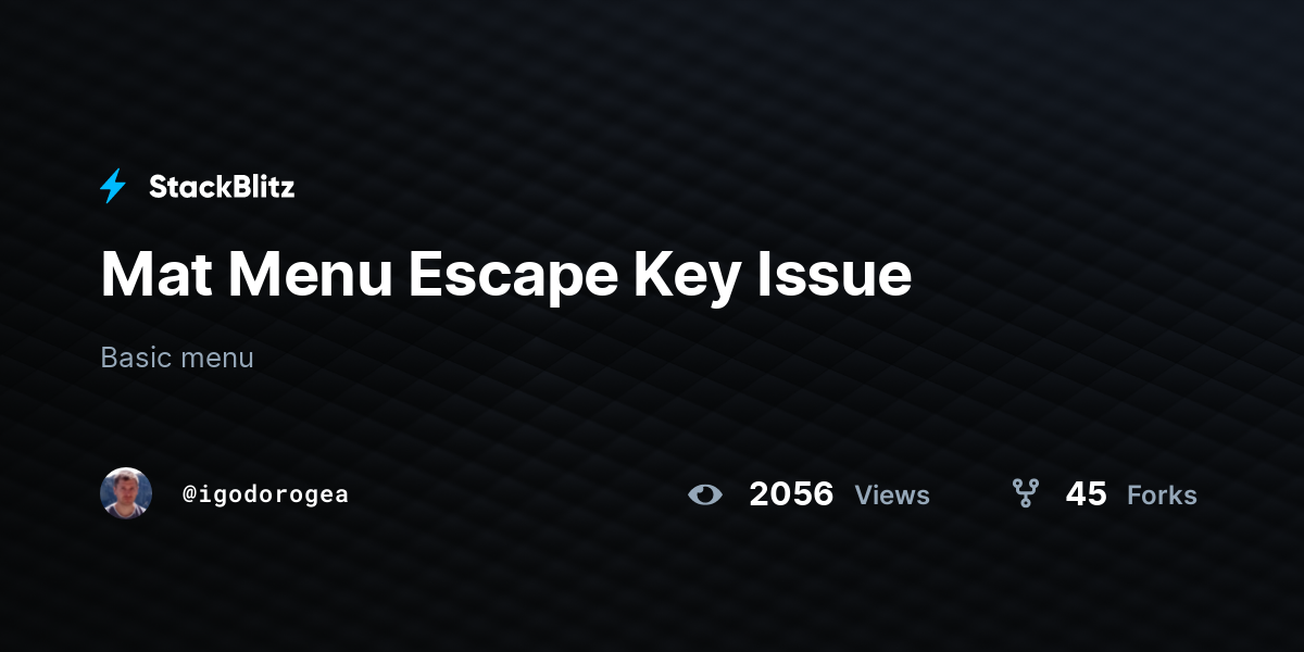 Mat Menu Escape Key Issue - StackBlitz