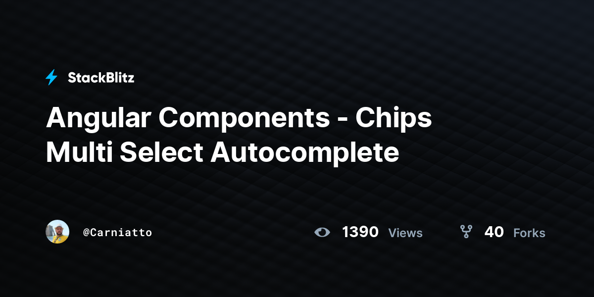 Angular Components - Chips Multi Select Autocomplete - StackBlitz