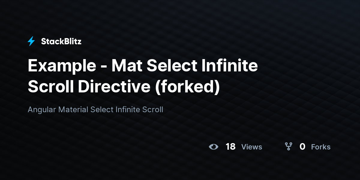 Example - Mat Select Infinite Scroll Directive (forked) - StackBlitz