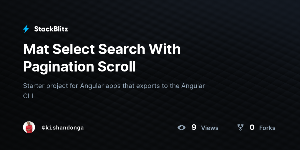 Mat Select Search With Pagination Scroll - StackBlitz