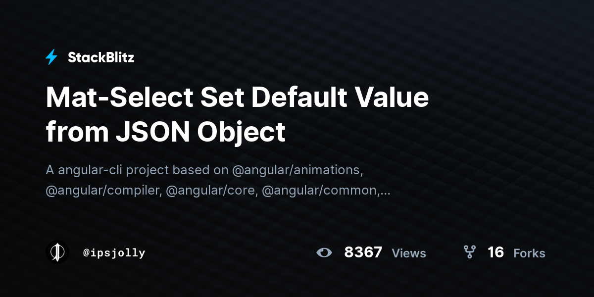 Mat-Select Set Default Value from JSON Object - StackBlitz