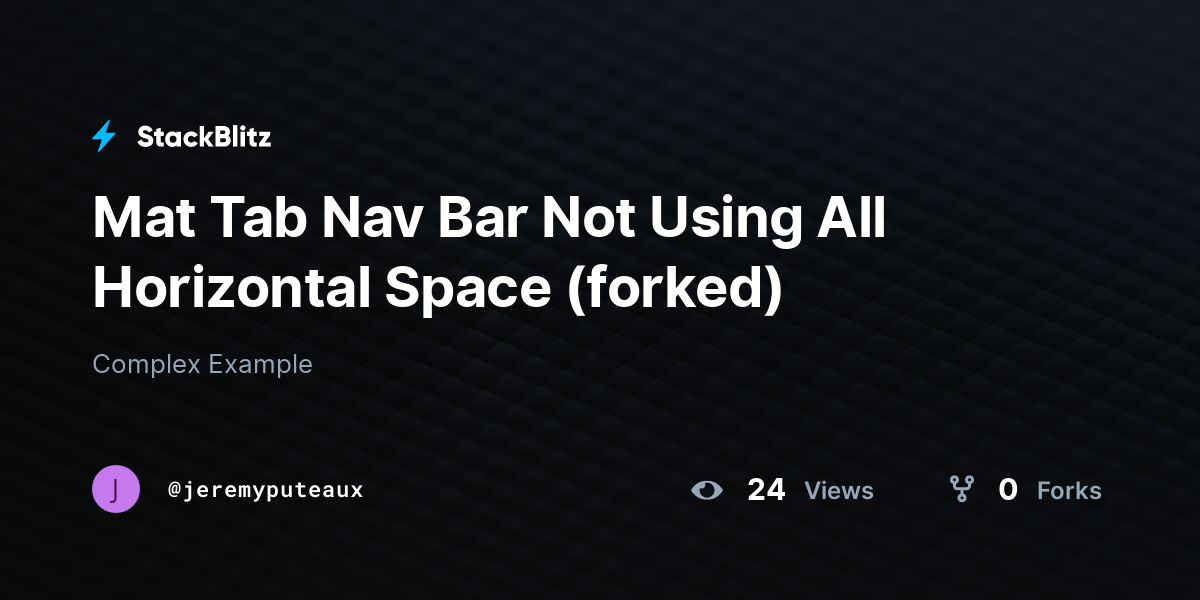 Mat Tab Nav Bar Not Using All Horizontal Space (forked) - StackBlitz Mat Tab Nav Bar Not Using All Horizontal Space (forked) - StackBlitz