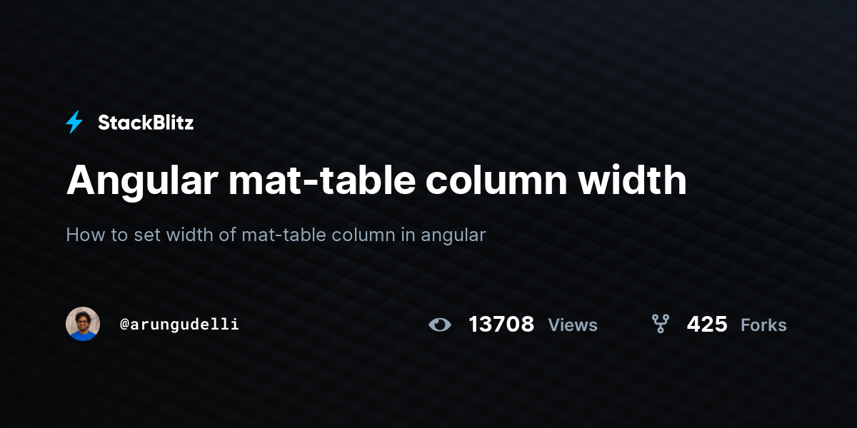 Angular mat-table column width - StackBlitz Angular mat-table column width - StackBlitz