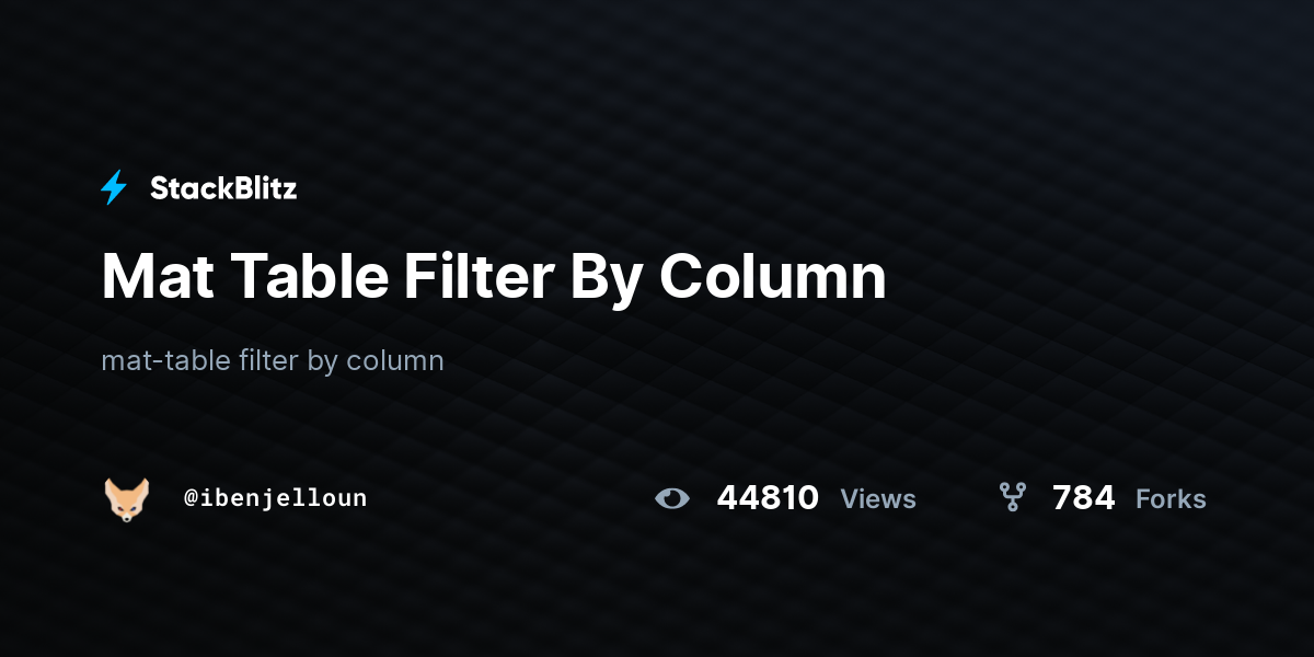 Mat Table Filter By Column - StackBlitz Mat Table Filter By Column - StackBlitz