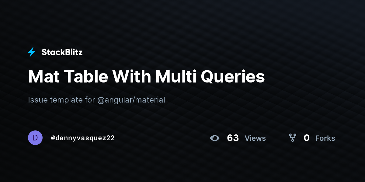 Mat Table With Multi Queries - StackBlitz