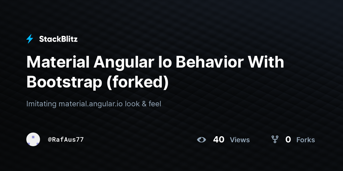 Material Angular Io Behavior With Bootstrap (forked) - StackBlitz Material Angular Io Behavior With Bootstrap (forked) - StackBlitz