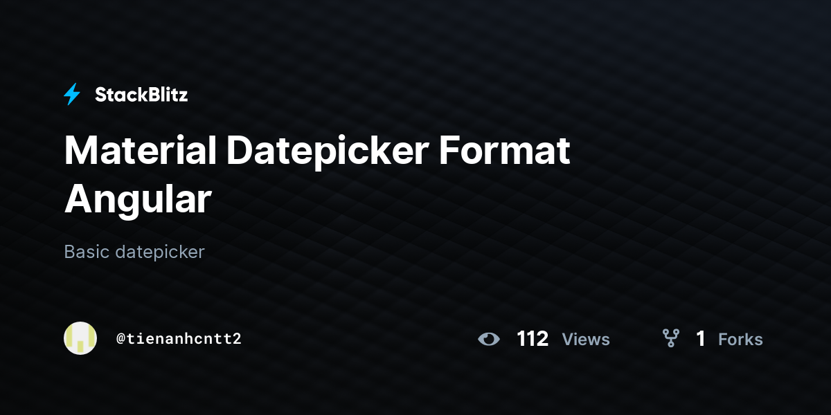 Material Datepicker Format Angular - StackBlitz Material Datepicker Format Angular - StackBlitz