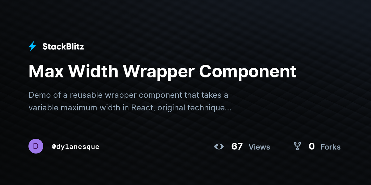 Max Width Wrapper Component - StackBlitz Max Width Wrapper Component - StackBlitz