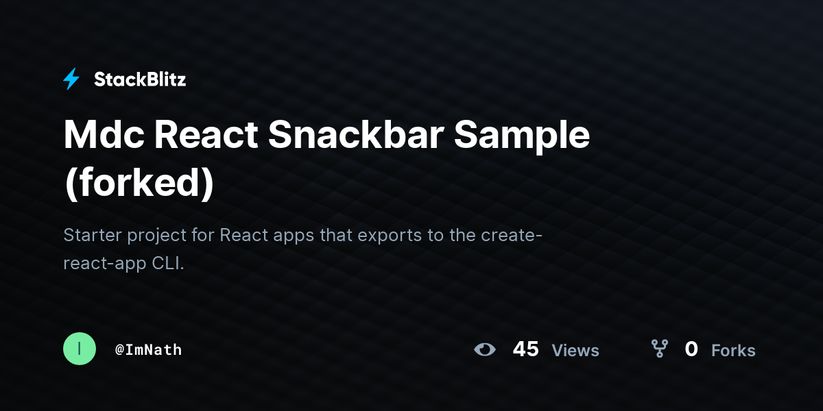 Mdc React Snackbar Sample (forked) - StackBlitz