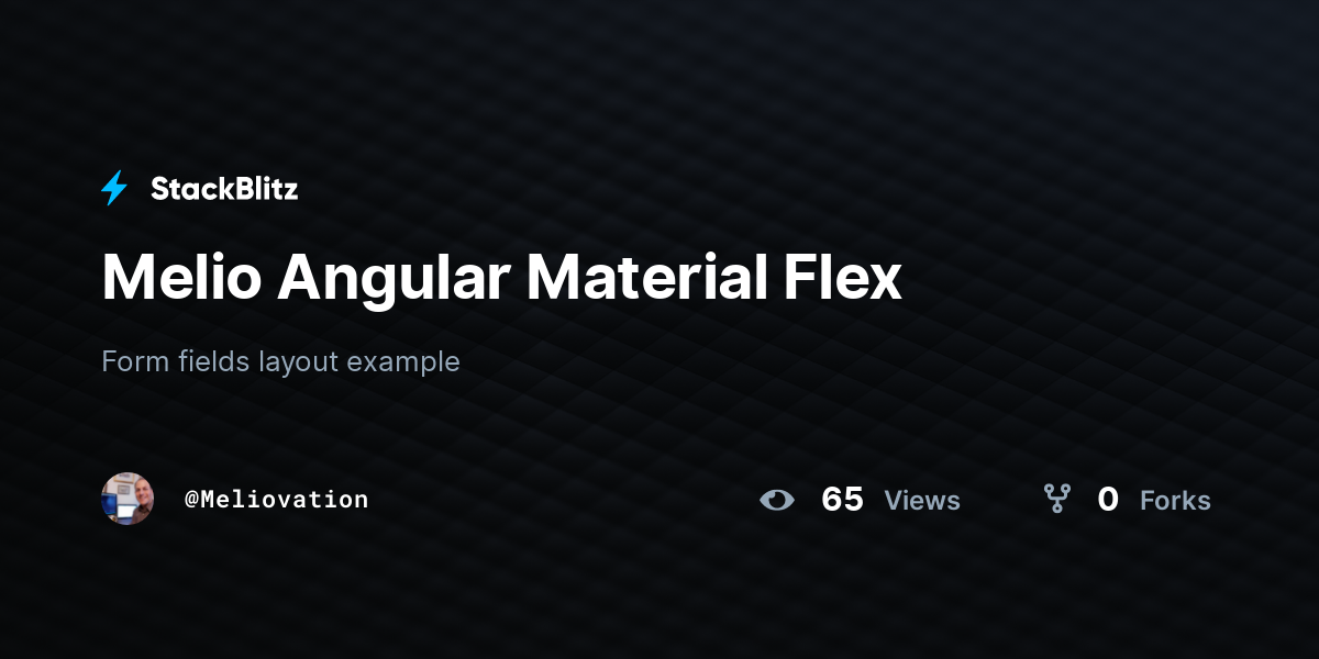 Melio Angular Material Flex - StackBlitz Melio Angular Material Flex - StackBlitz