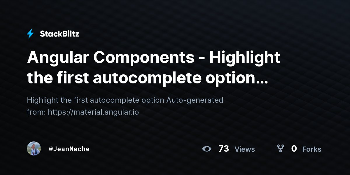 Angular Components - Highlight the first autocomplete option (forked) - StackBlitz