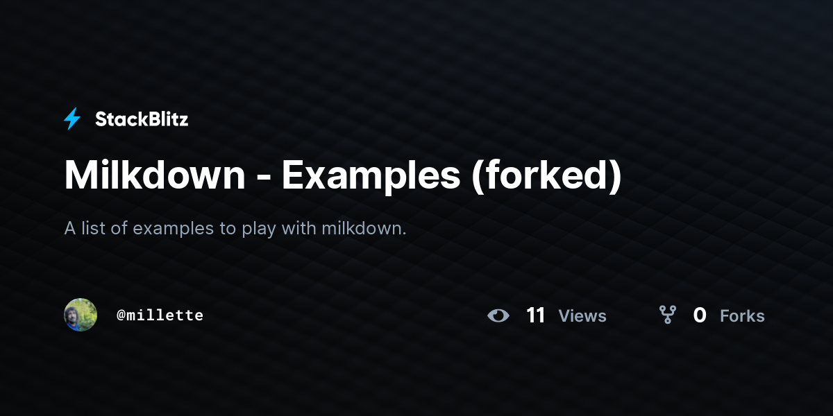 Milkdown - Examples (forked) - StackBlitz Milkdown - Examples (forked) - StackBlitz