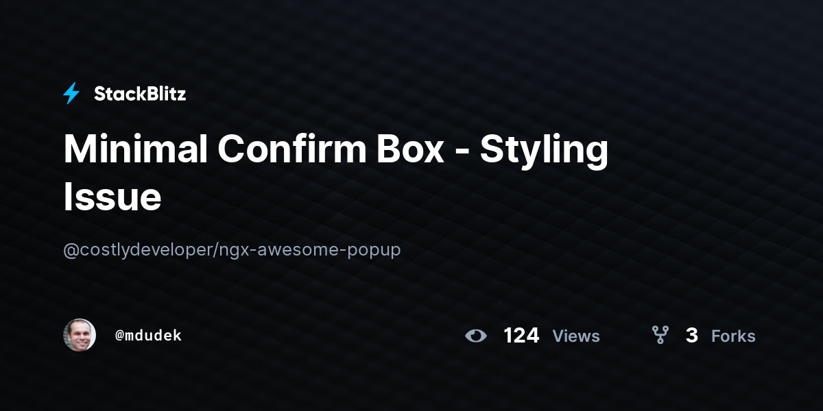Minimal Confirm Box - Styling Issue - StackBlitz