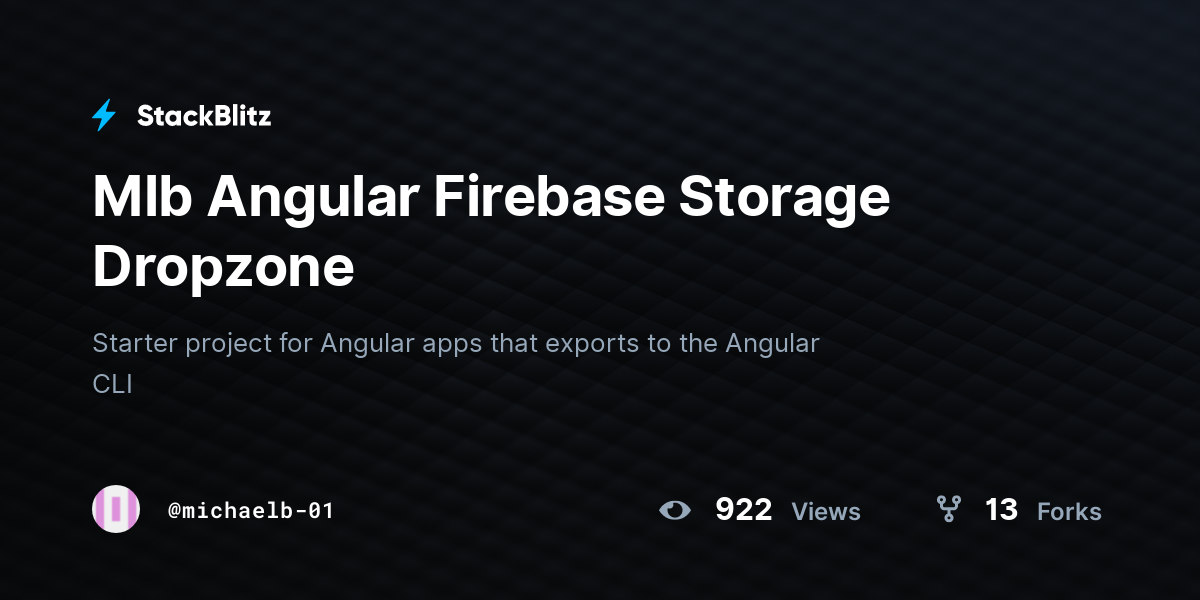 Mlb Angular Firebase Storage Dropzone - StackBlitz Mlb Angular Firebase Storage Dropzone - StackBlitz