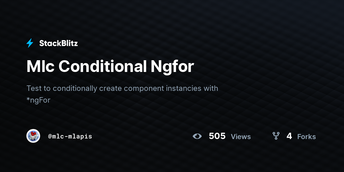 Mlc Conditional Ngfor - StackBlitz Mlc Conditional Ngfor - StackBlitz