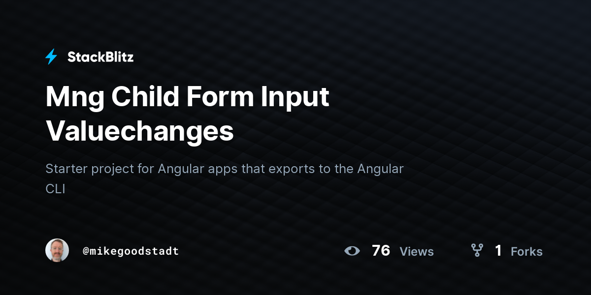 Mng Child Form Input Valuechanges - StackBlitz Mng Child Form Input Valuechanges - StackBlitz