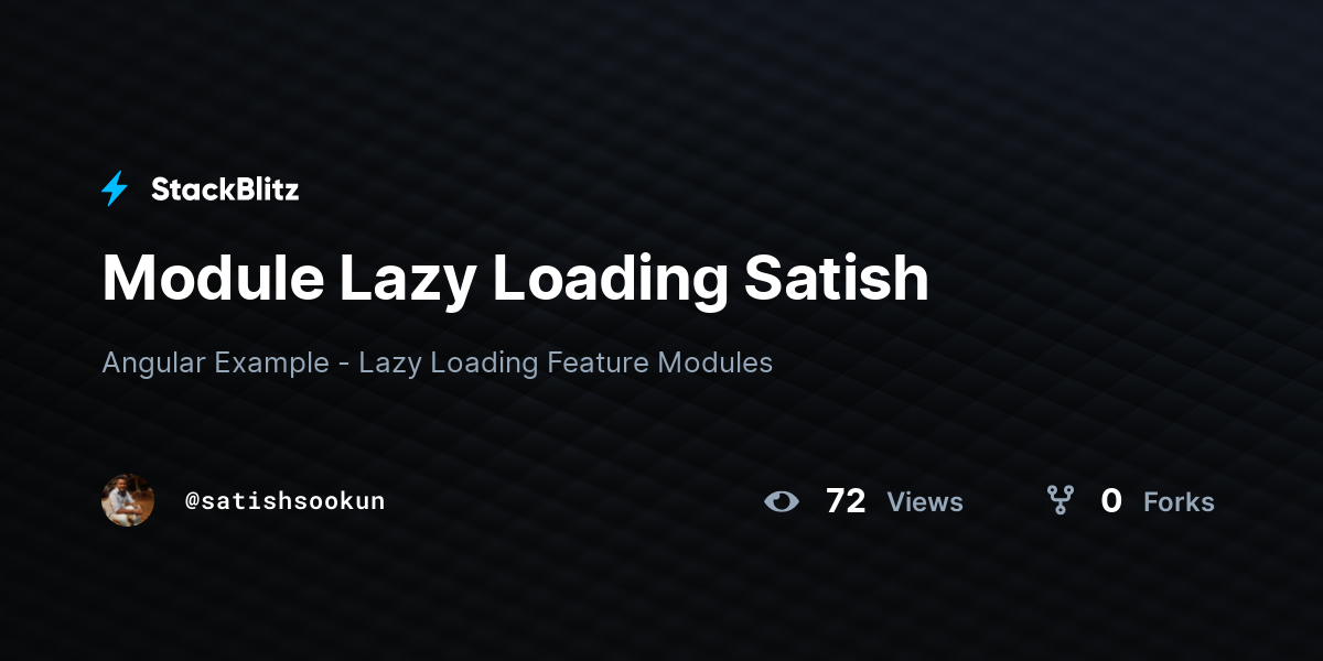 Module Lazy Loading Satish - StackBlitz Module Lazy Loading Satish - StackBlitz