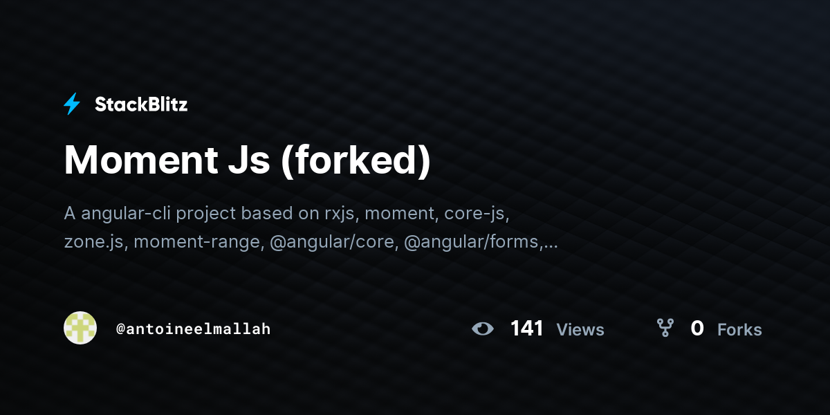 Moment Js (forked) - StackBlitz Moment Js (forked) - StackBlitz