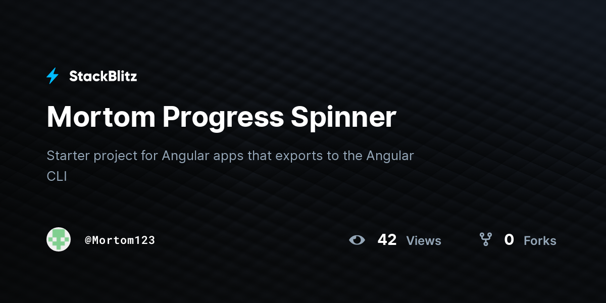 Mortom Progress Spinner - StackBlitz Mortom Progress Spinner - StackBlitz
