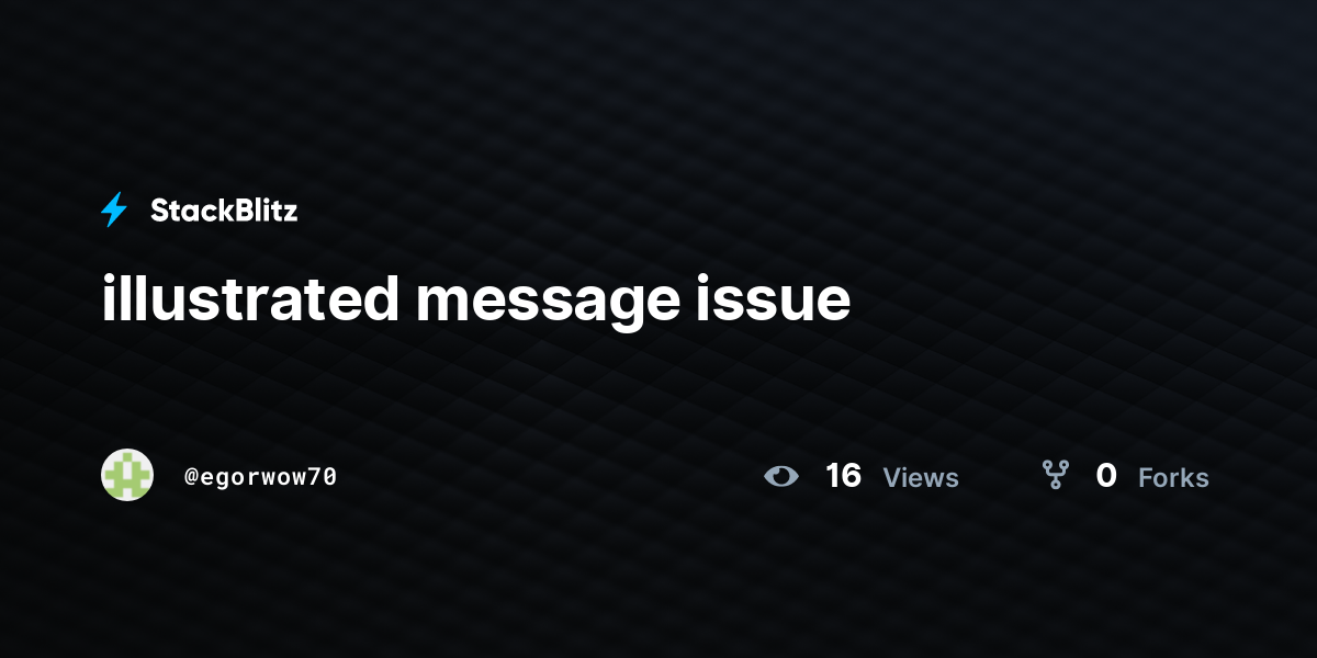 illustrated message issue - StackBlitz